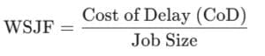 Weighted Shortest Job First (WSJF) : Agile Prioritization