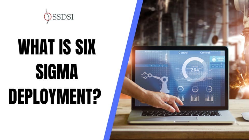 What is Six Sigma Deployment? Strategies for Business Success